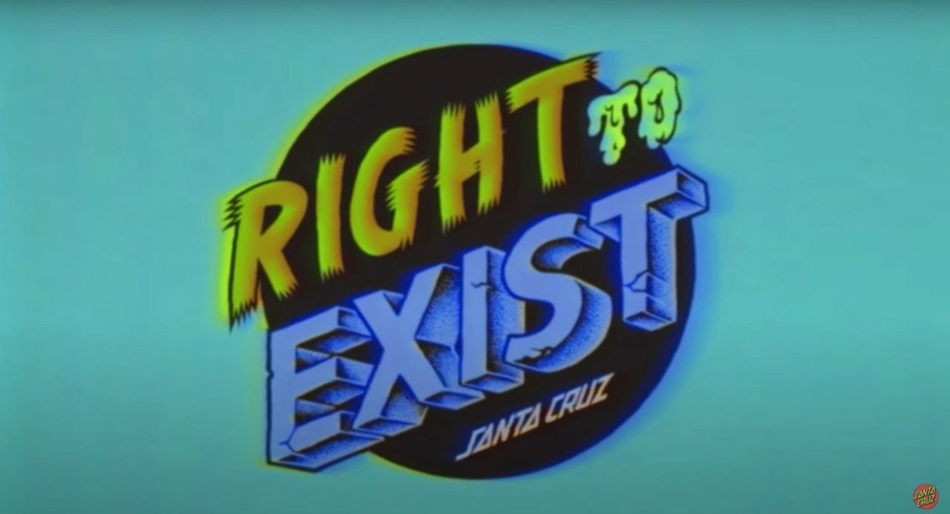 Right To Exist By Santa Cruz Skateboards | Skate Sonr